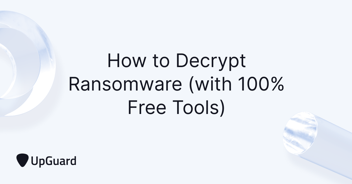How to Decrypt Ransomware (with 100% Free Tools) | UpGuard
