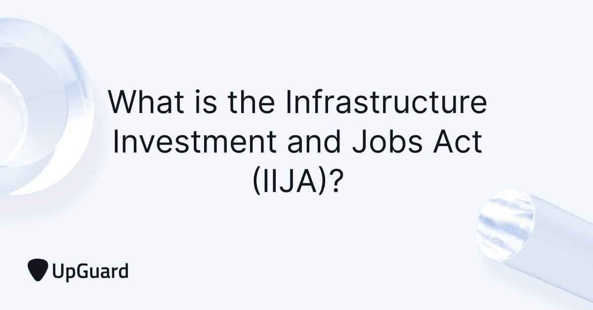 What is the Infrastructure Investment and Jobs Act (IIJA)? | UpGuard