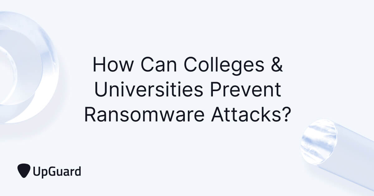 How Colleges & Universities Can Prevent Ransomware Attacks | UpGuard