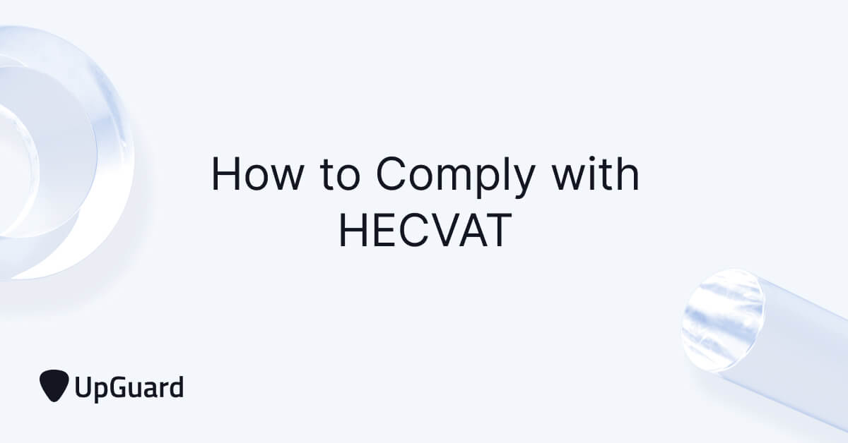 How to Comply with HECVAT in 2026 (Free Checklist) | UpGuard
