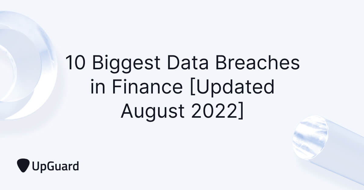 10 Biggest Data Breaches in Finance | UpGuard