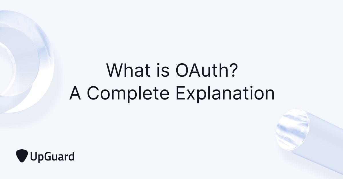 What is OAuth? A Complete Explanation | UpGuard What is OAuth? A Complete Explanation | UpGuard