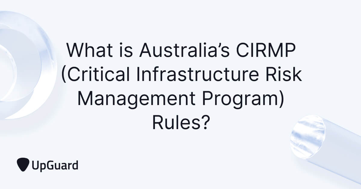 How to Comply with Australia’s CIRMP Rules | UpGuard