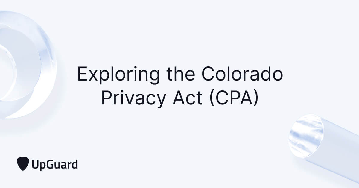 Exploring the Colorado Privacy Act (CPA) with Compliance Tips | UpGuard