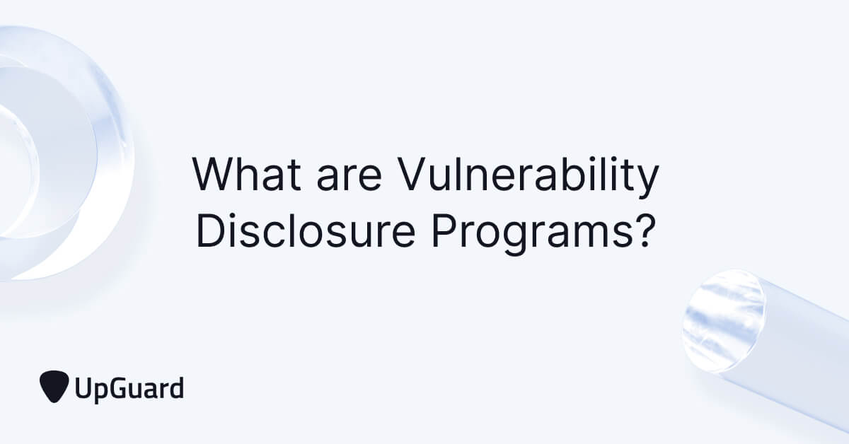 What are Vulnerability Disclosure Programs? | UpGuard