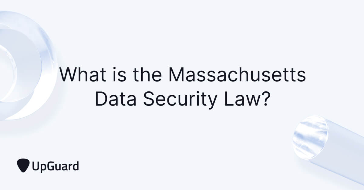 What is the Massachusetts Data Security Law? Guide + Tips | UpGuard