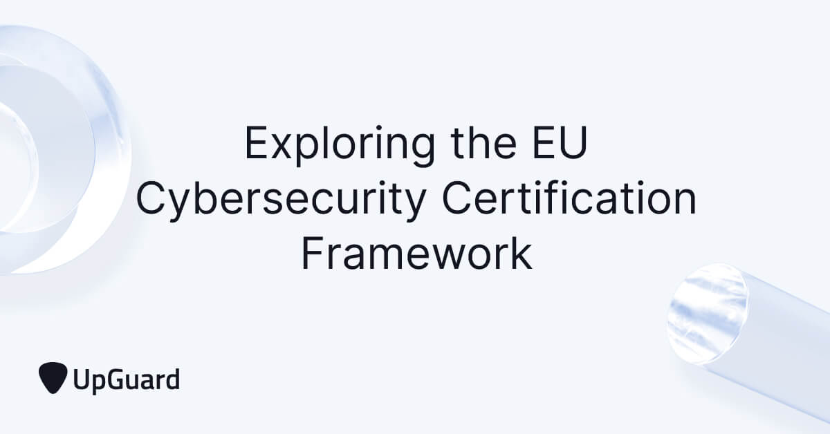 Exploring the EU Cybersecurity Certification Framework | UpGuard