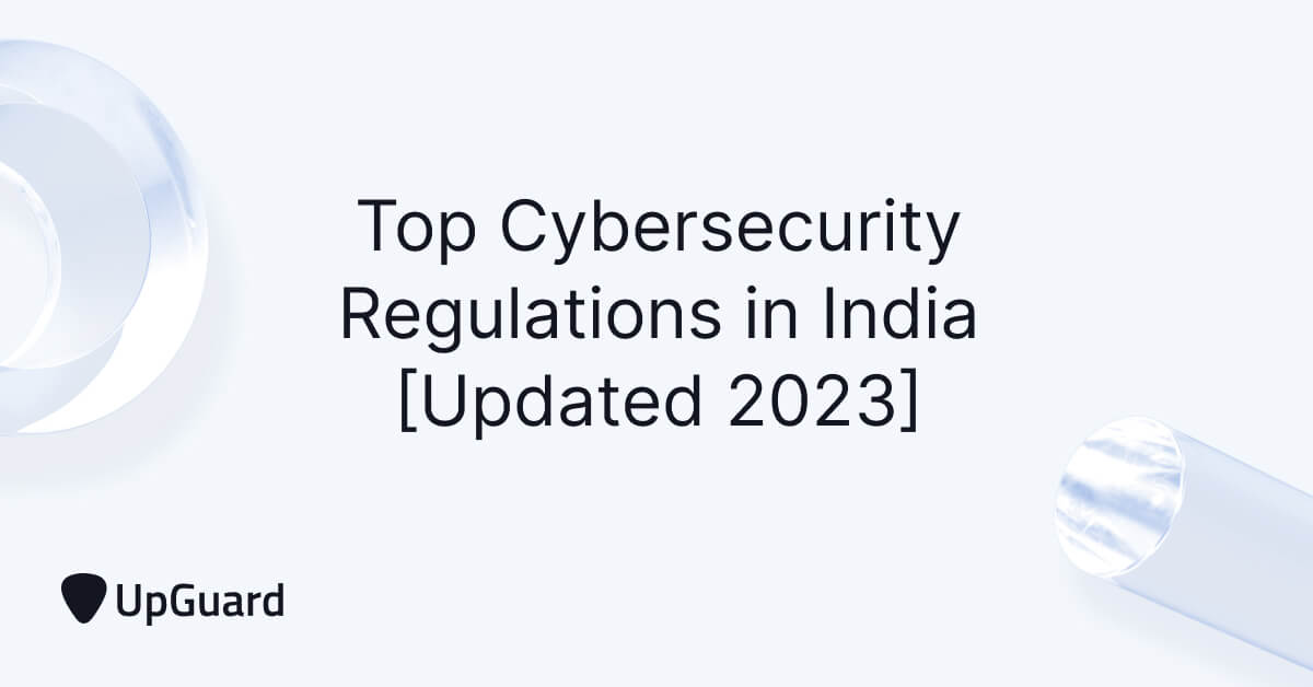 Top Cybersecurity Regulations in India [Updated 2025] | UpGuard