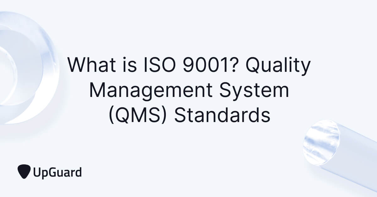 What is ISO 9001? Quality Management System (QMS) Standards | UpGuard