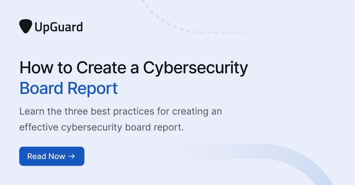 How to Create a Cybersecurity Board Report (3 Best Practices) | UpGuard