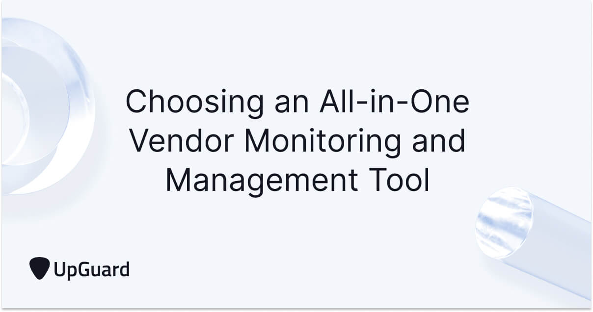 Choosing an All-in-One Vendor Monitoring and Management Tool | UpGuard