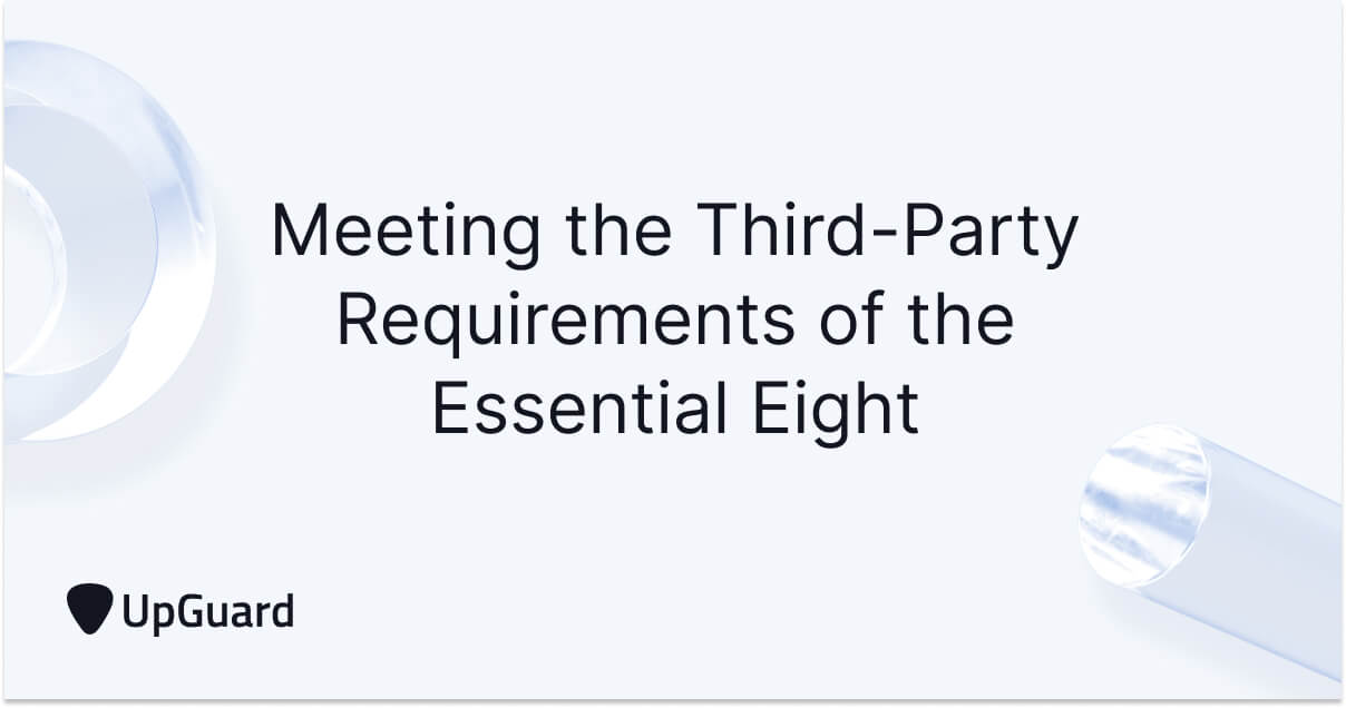 Meeting the Third-Party Requirements of the Essential Eight | UpGuard