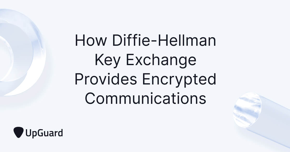 How Diffie-Hellman Key Exchange Provides Encrypted Communications | UpGuard