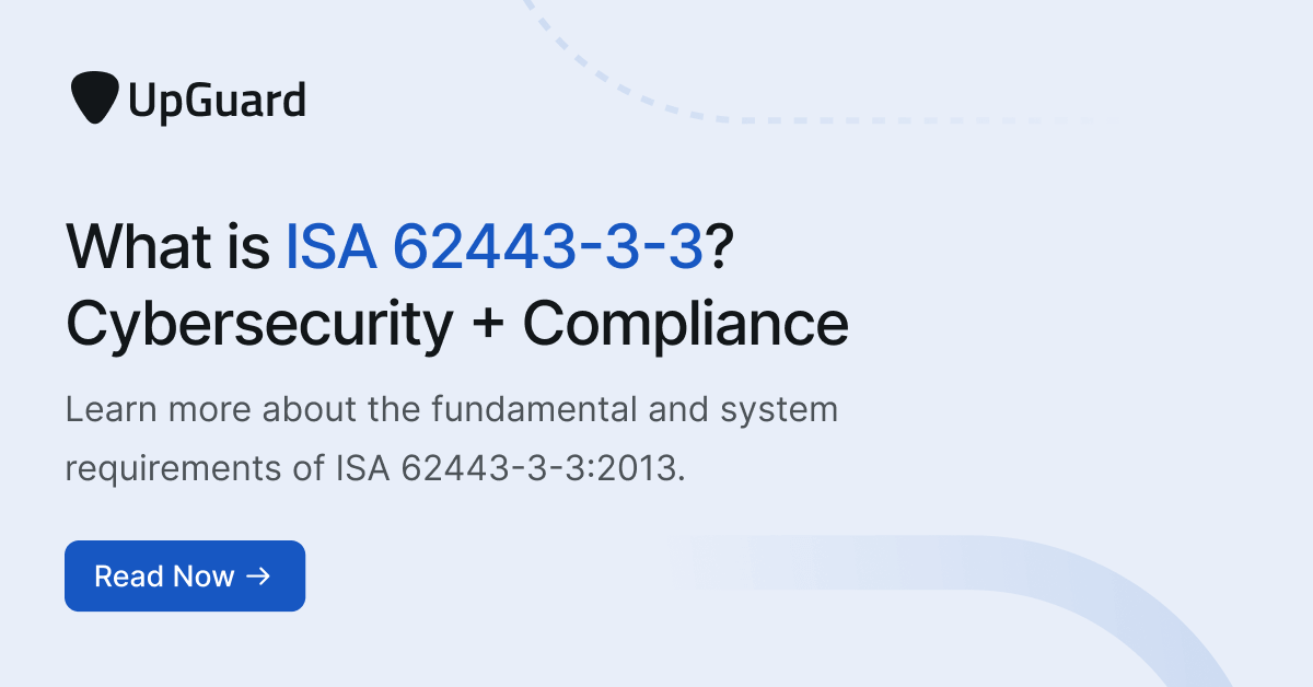 What is IEC/ISA 62443-3-3:2013? Cybersecurity & Compliance | UpGuard