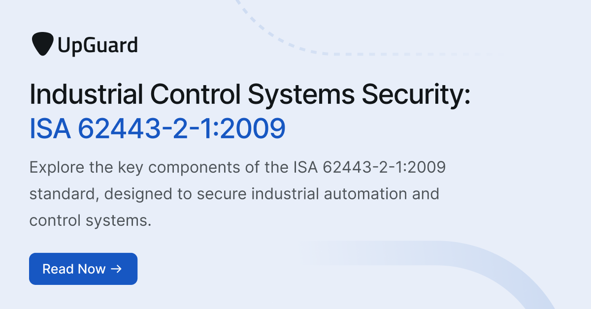 Industrial Control Systems Security: ISA 62443-2-1:2009 | UpGuard
