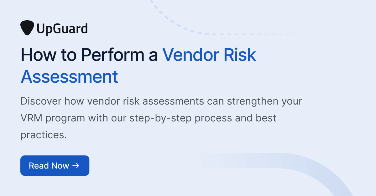 How to Perform a Vendor Risk Assessment | UpGuard