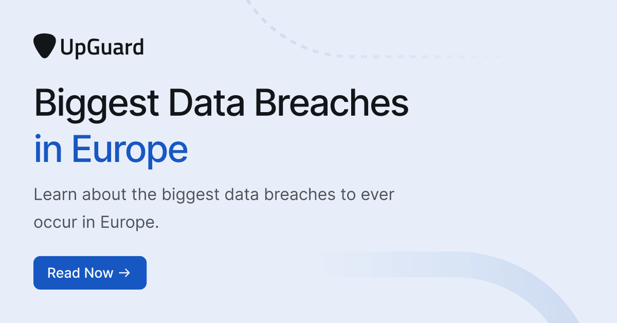 Biggest Data Breaches in Europe [Updated 2025] | UpGuard