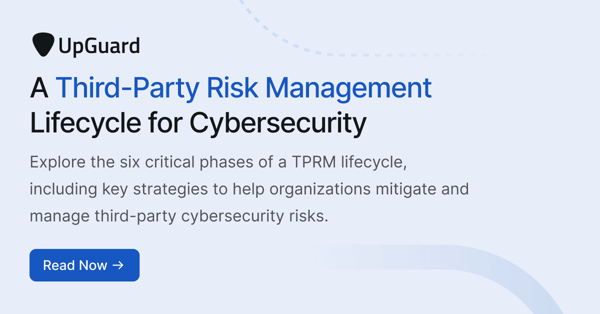 A Third-Party Risk Management Lifecycle for Cybersecurity | UpGuard