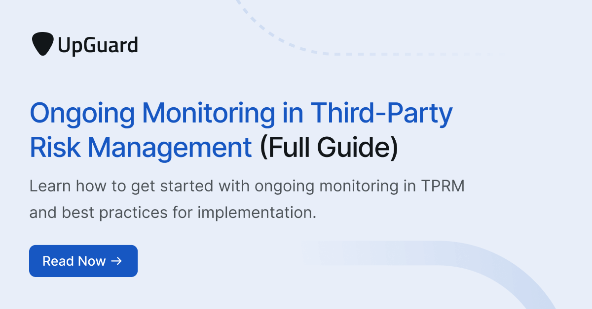 Ongoing Monitoring for Third-Party Risk Management (Full Guide) | UpGuard