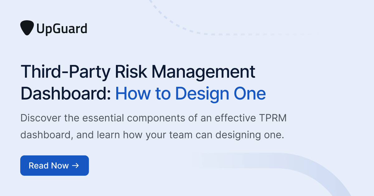 Third-Party Risk Management Dashboard: How to Design One | UpGuard