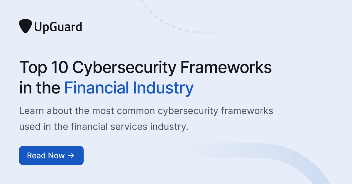 Top 10 Cybersecurity Frameworks for the Financial Industry | UpGuard