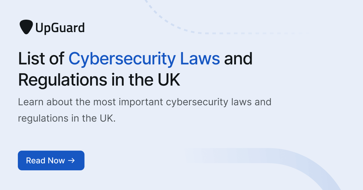 List of Cybersecurity Laws and Regulations in the UK | UpGuard