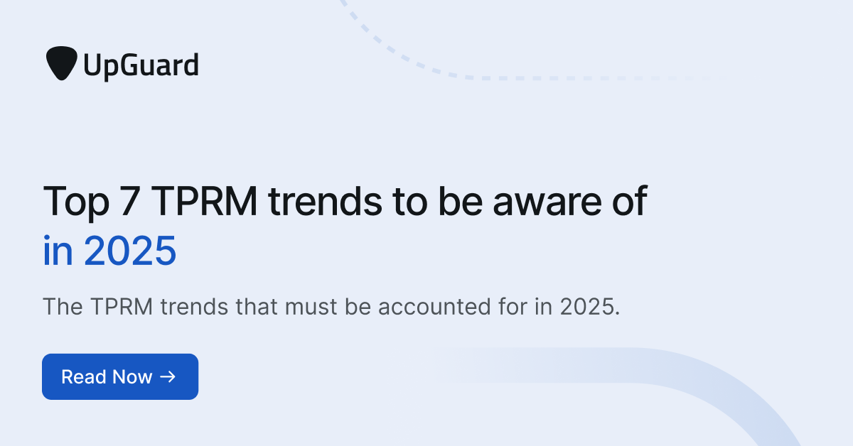 7 Third-Party Risk Management Trends to be Aware of in 2025 | UpGuard