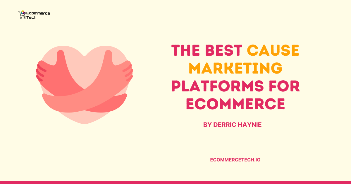 The Best Cause Marketing Platforms for eCommerce