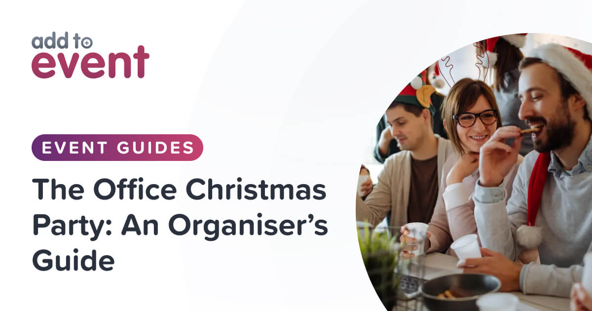 The Office Christmas Party: An Organiser’s Guide | Add to Event Blog