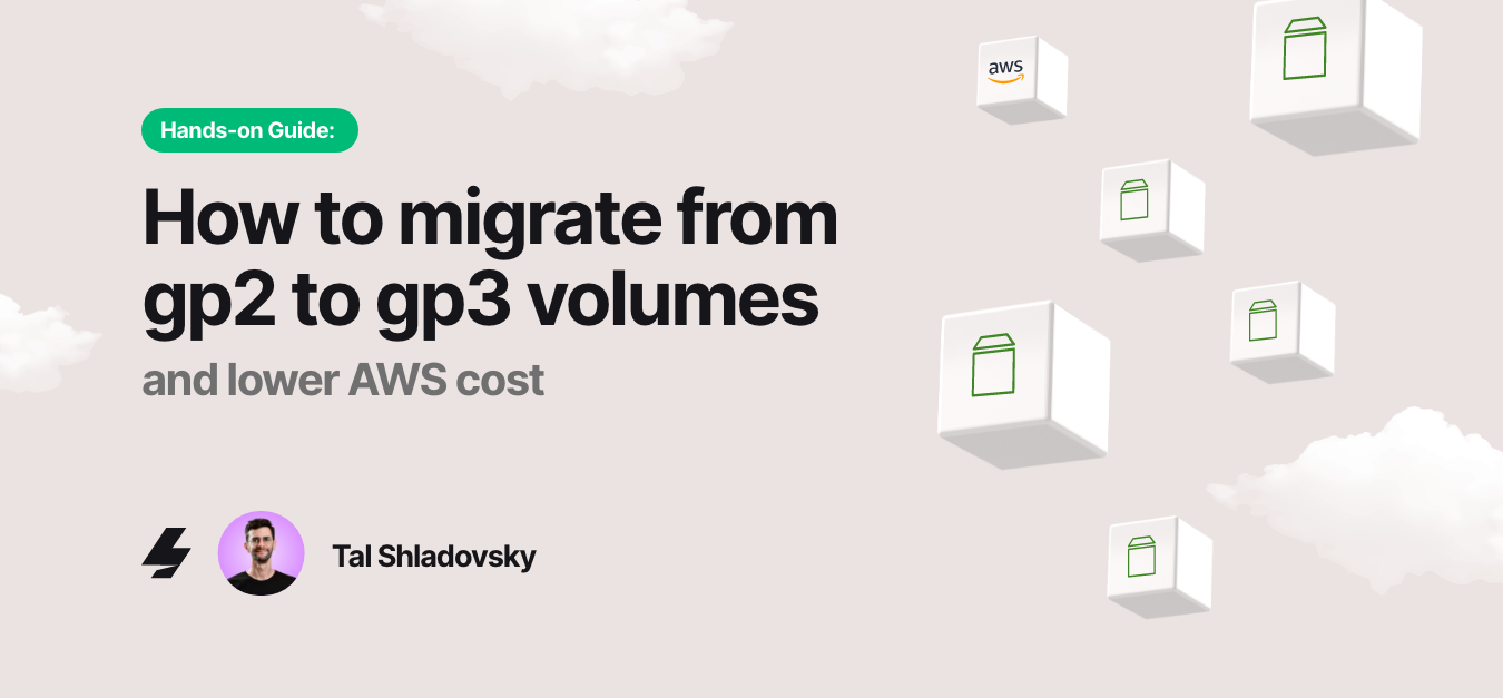 Hands-on Guide: How to migrate from gp2 to gp3 volumes and lower AWS cost