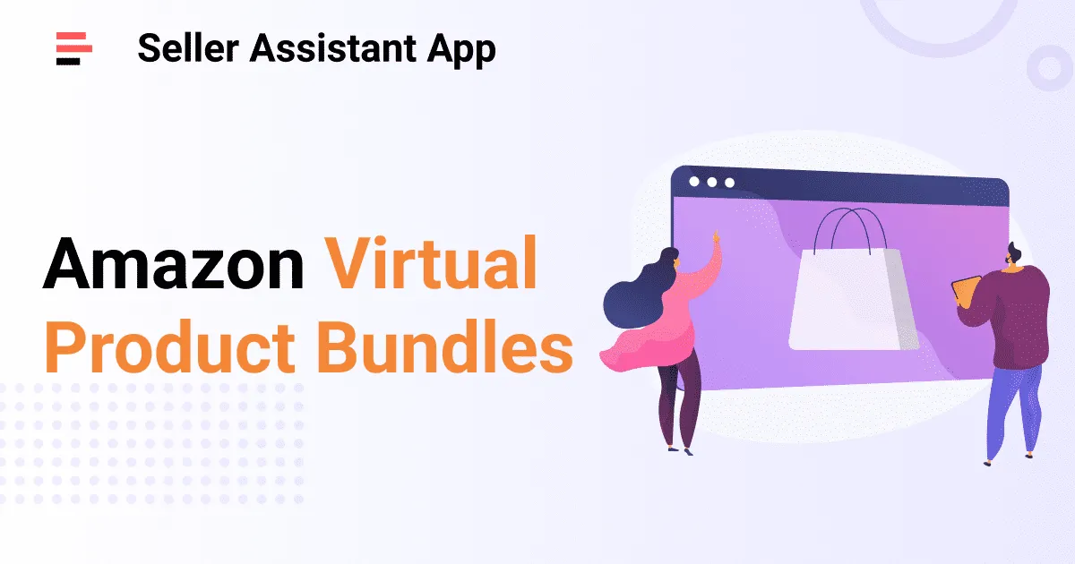 Amazon Virtual Product Bundles: All You Need To Know - Seller Assistant ...