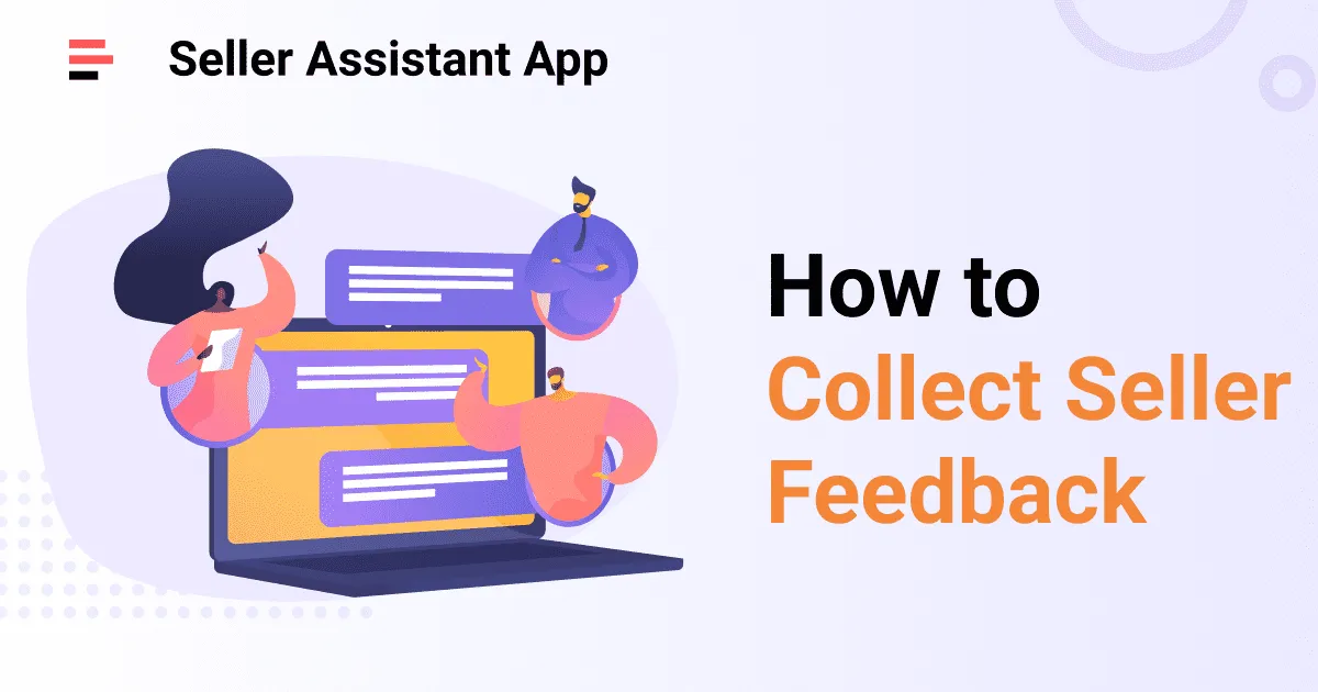 How to Collect Seller Feedback - Seller Assistant Blog