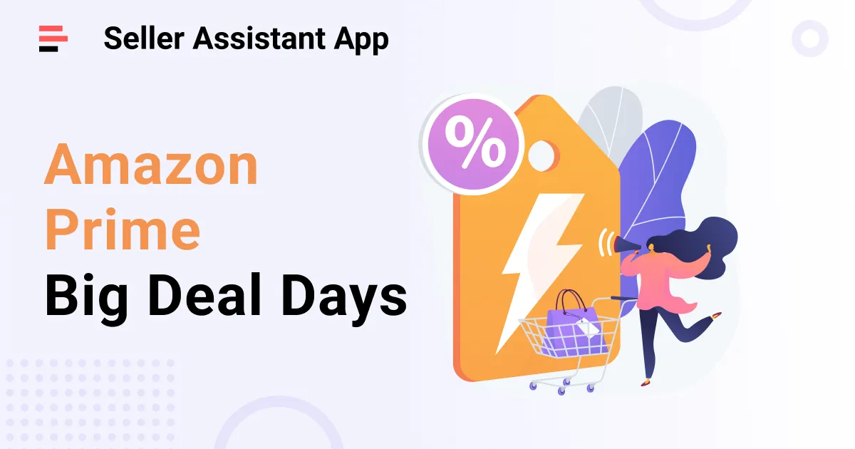 Amazon’s October Prime Day - How to Prepare - Seller Assistant Blog