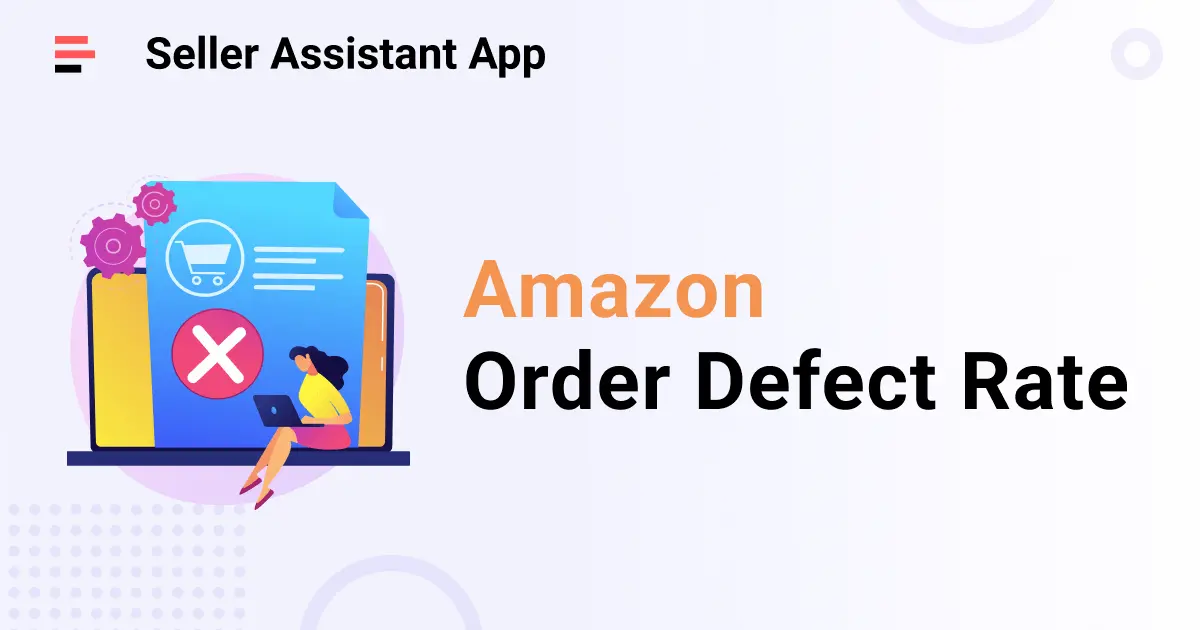 Amazon Order Defect Rate (ODR) — All You Need to Know - Seller ...