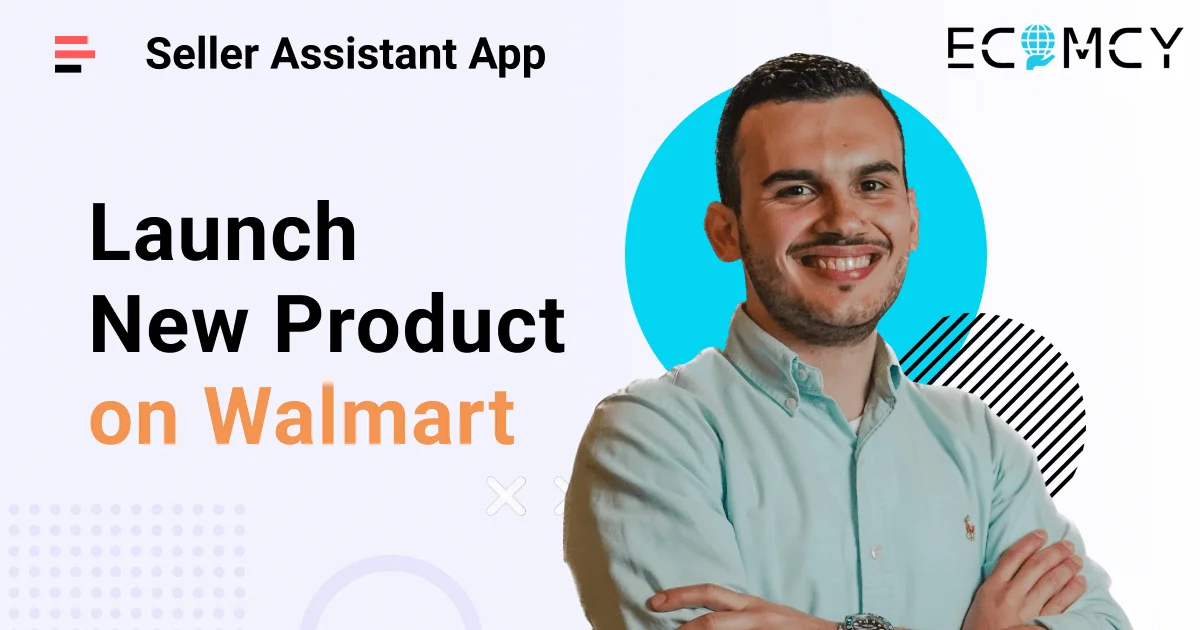 How to successfully launch your brand on Walmart - Seller Assistant Blog