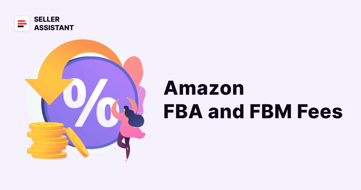 Tarifas de Amazon FBA y FBM - Blog de Seller Assistant App