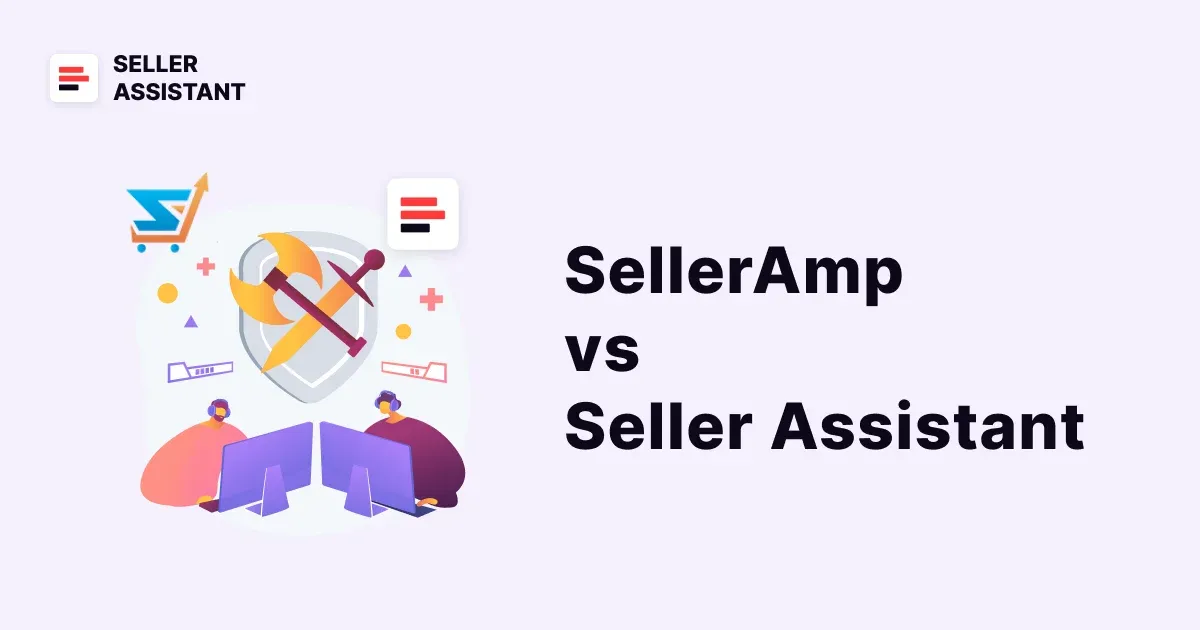 SellerAmp vs Seller Assistant - Seller Assistant Blog