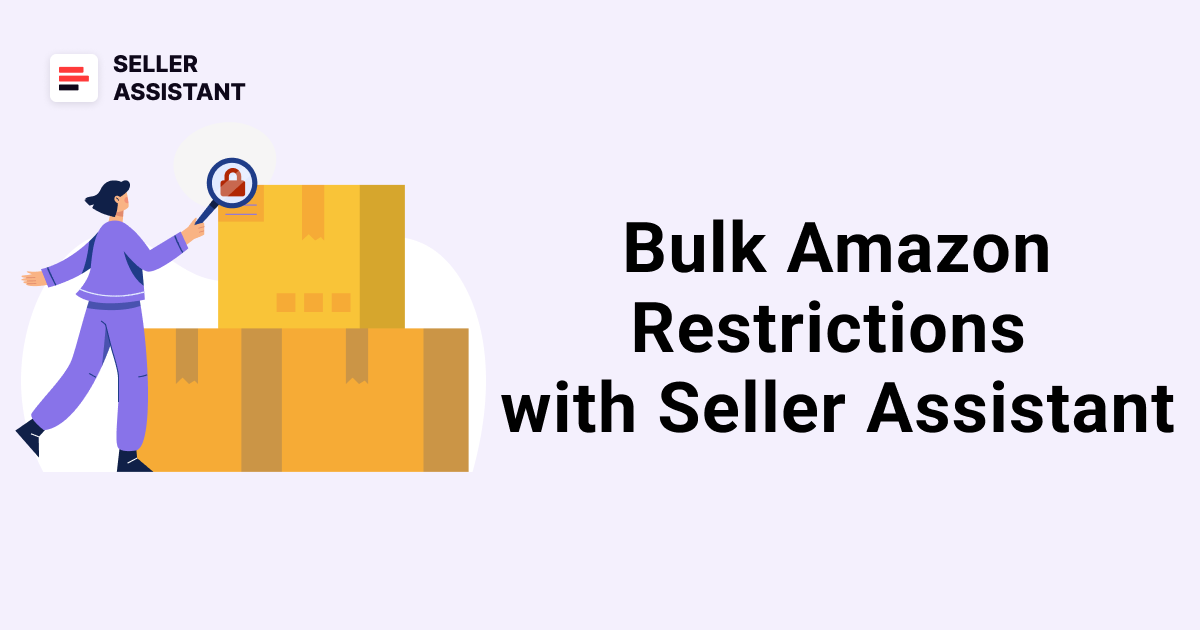 How to Check Bulk Amazon Restrictions with Seller Assistant - Seller ...