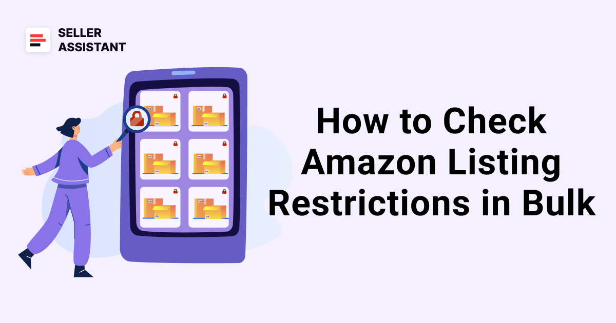 How to Check Amazon Listing Restrictions in Bulk - Seller Assistant Blog