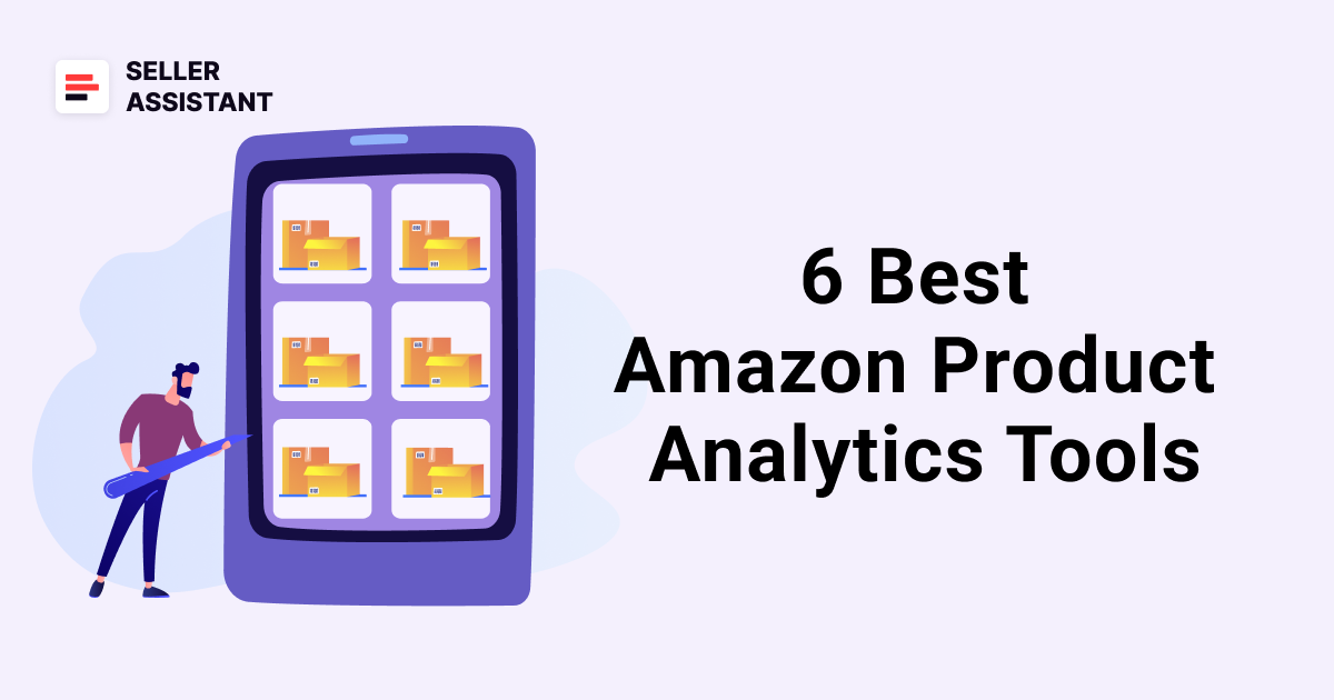 6 Best Amazon Product Analytics Tools - Seller Assistant Blog