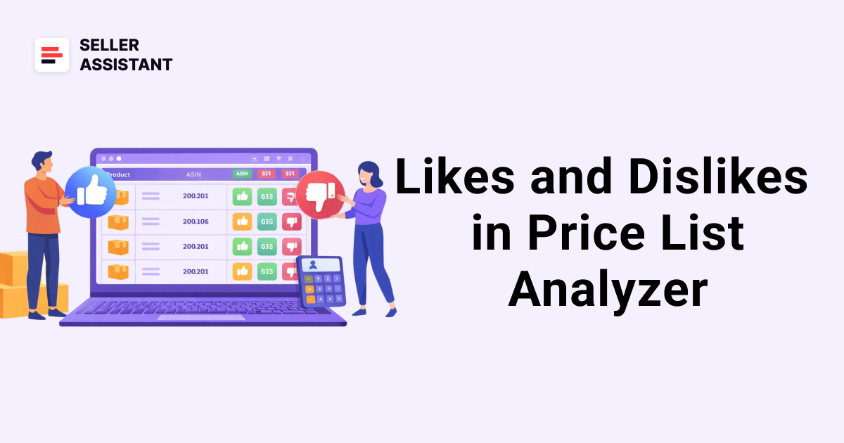 How to Use Likes and Dislikes in Price List Analyzer - Seller Assistant ...