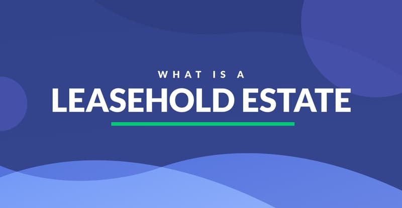 What Is A Leasehold Estate | Definition & Examples