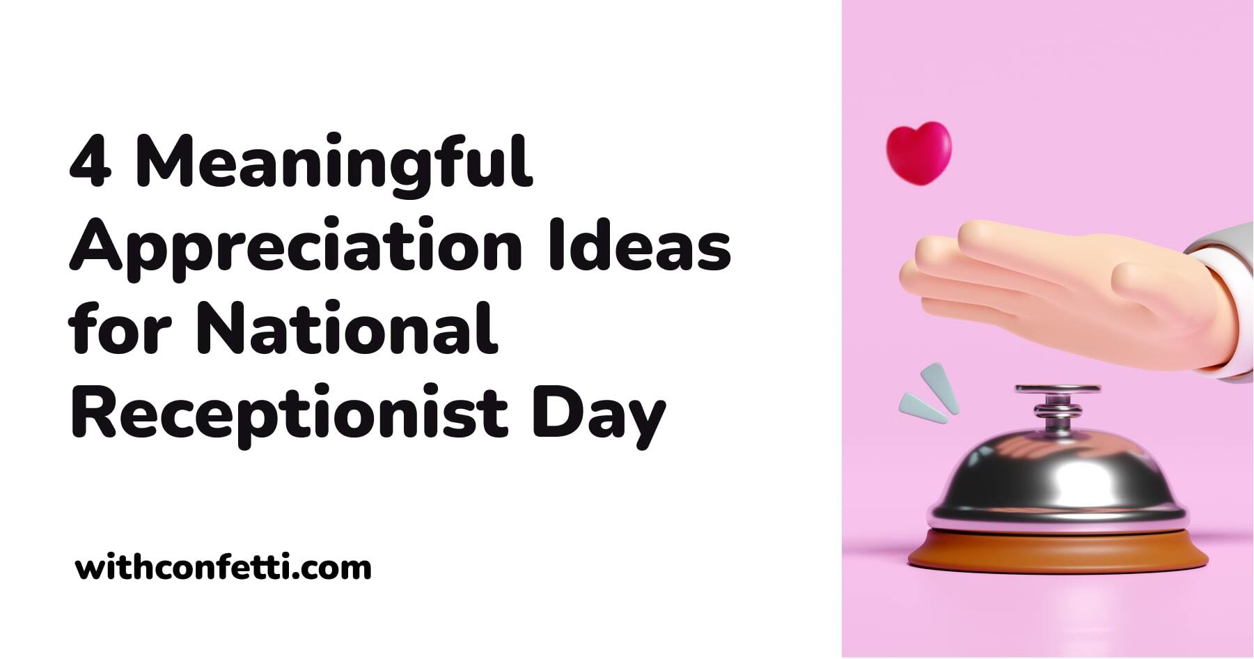 Appreciation Ideas for National Receptionist Day | Confetti 🎉