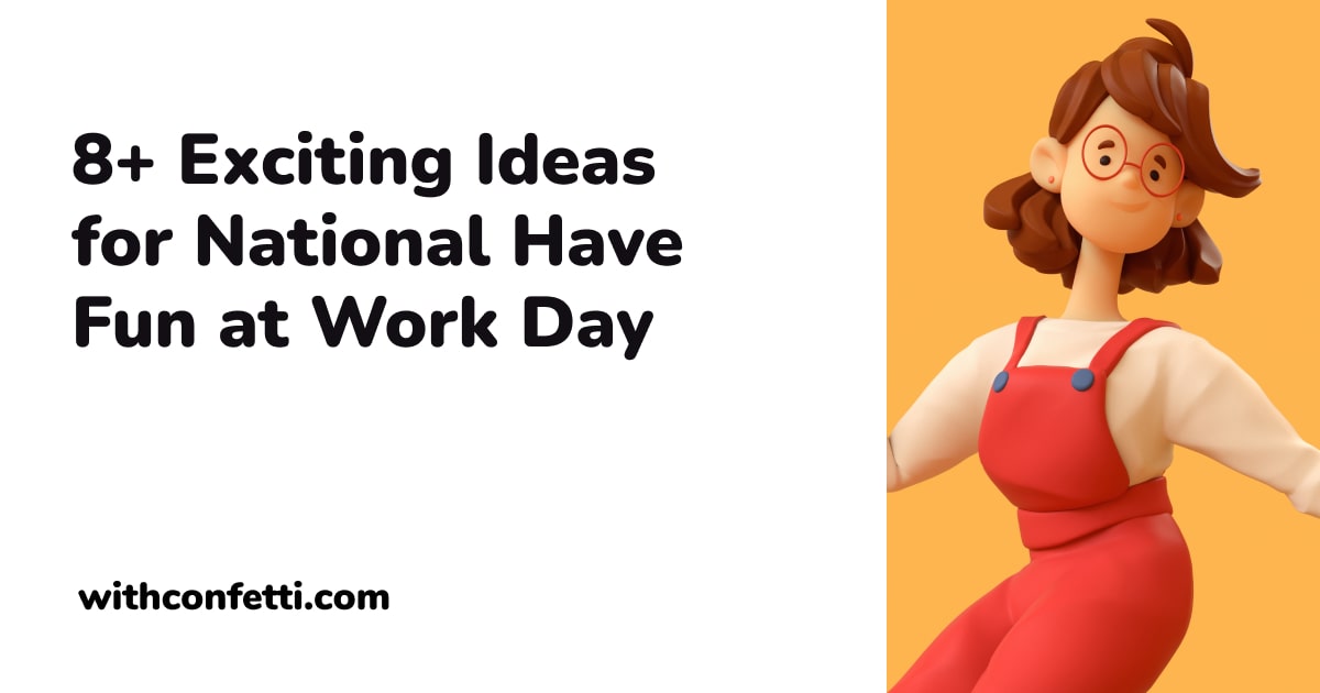 14 National Fun at Work Day Ideas | Confetti 🎉