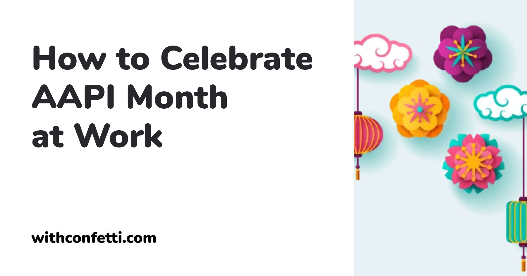 How to Celebrate AAPI Month at Work | Confetti 🎉
