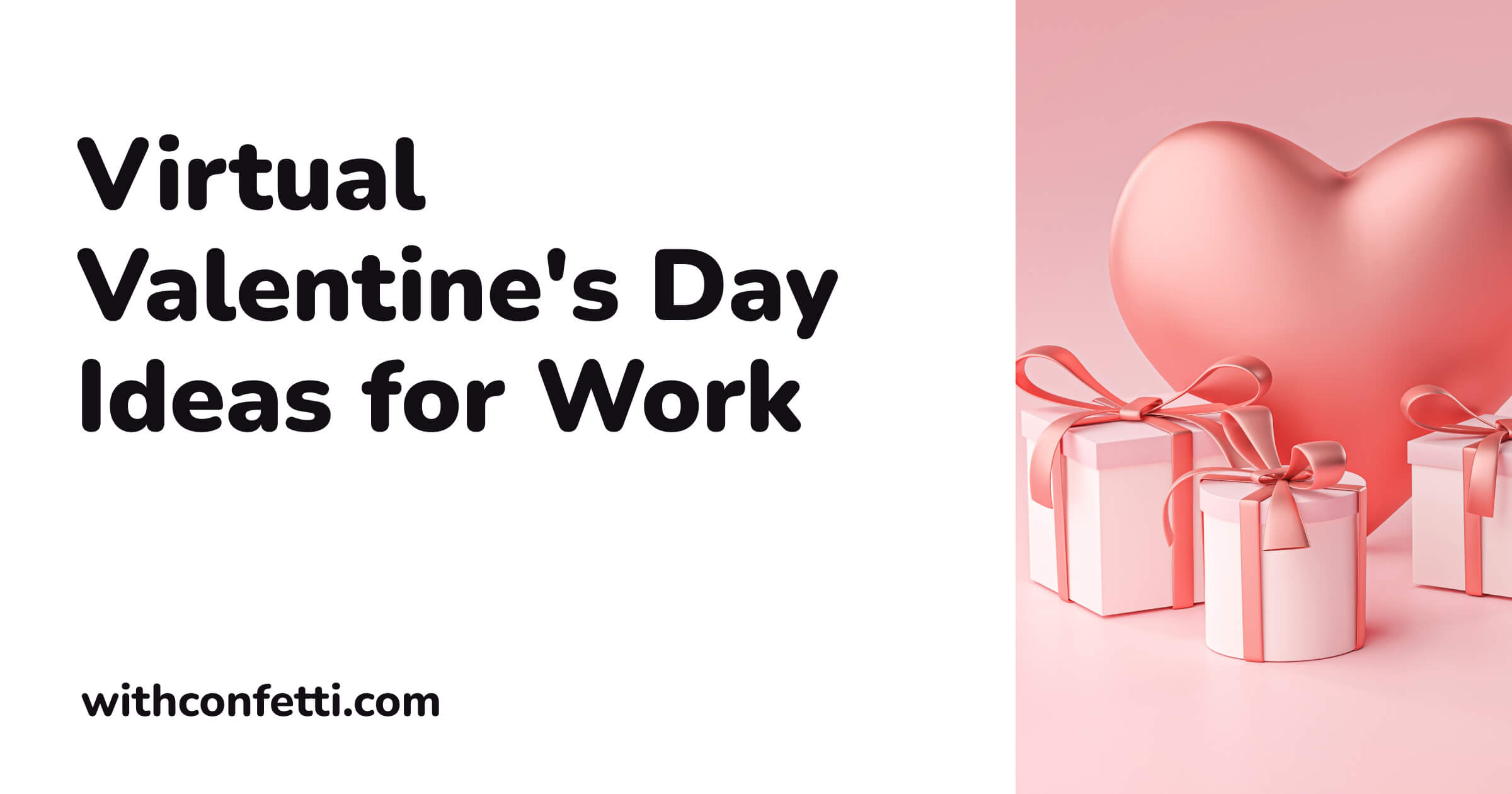 11 Valentine's Day Ideas for Remote Teams | Confetti 🎉