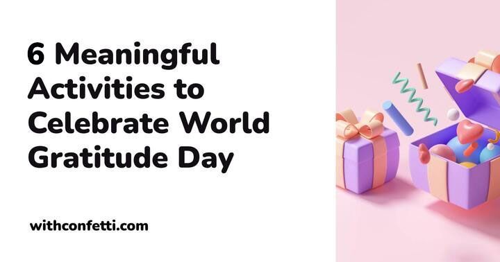 The Best World Gratitude Day Activities | Confetti 🎉