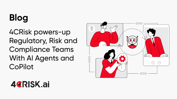 4CRisk powers-up Regulatory, Risk and Compliance Teams With AI Agents ...