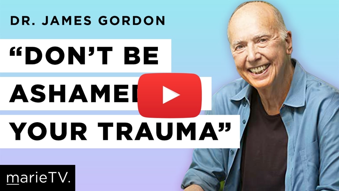 Dr. James Gordon: Healing Trauma with Science & Self-Care