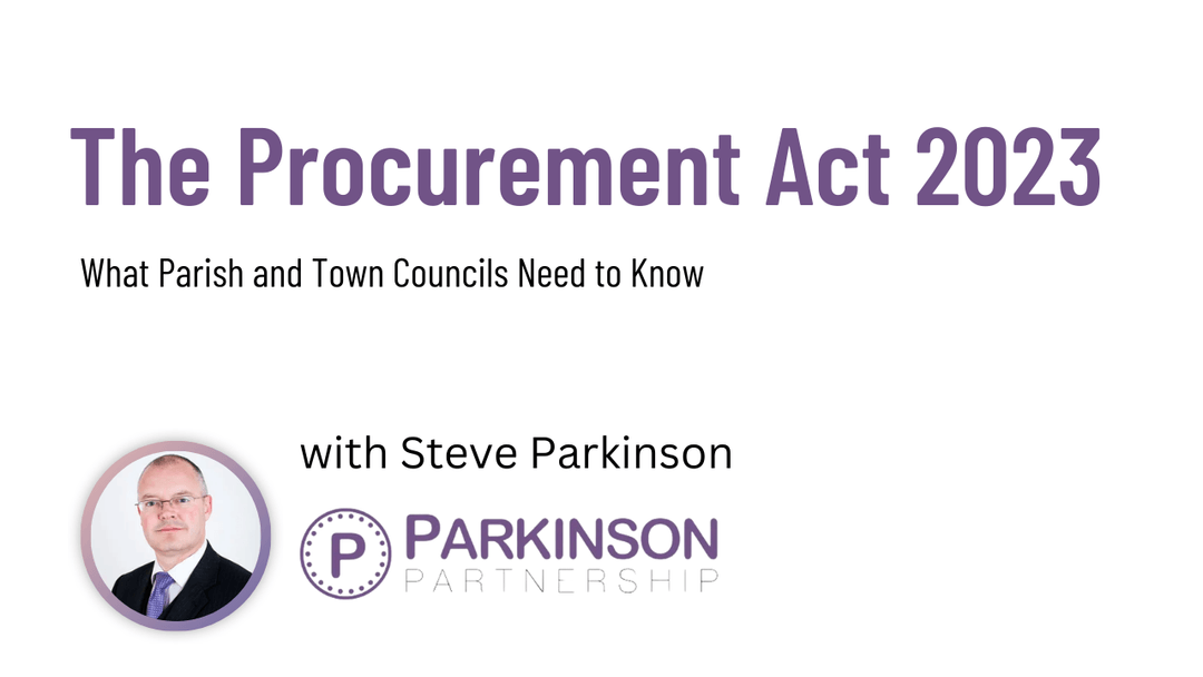 The Procurement Act 2023: What Parish and Town Councils Need to Know